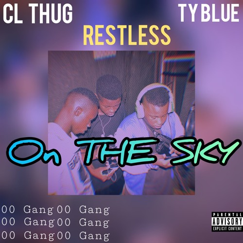Stream 00 Gang - On The Sky🚀🌁 (Ty Blue x Cl'Thug x RestlesS) By. X-Mol ...