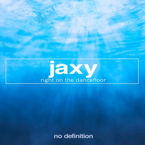 Stream Jaxy - Right On The Dancefloor by No Definition | Listen online ...