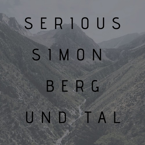 Stream Serious Simon - Berg Und Tal prod. by Vintageman by Serious ...
