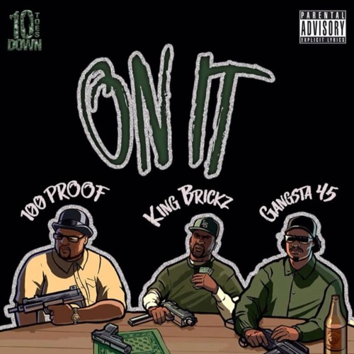 Stream King Bricks "ON IT" ft Gangsta 45 & 100 Proof by DBO GANG BRICKZ ...
