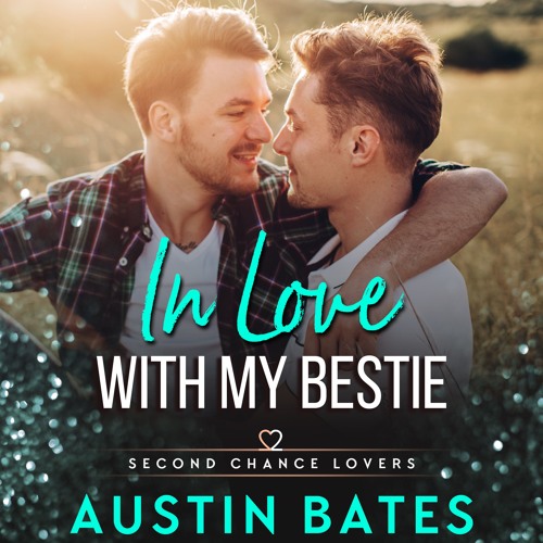 Stream In Love With My Bestie (Second Chance Lovers Book 2) by Austin ...