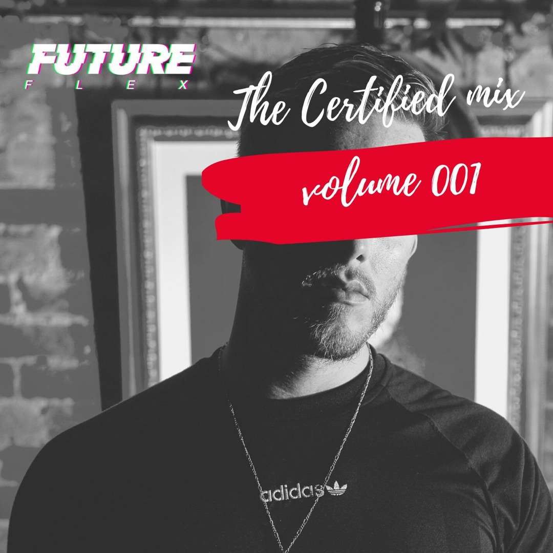 Stream Future Flex Presents - The Certified Mixtape Volume 001 by ...