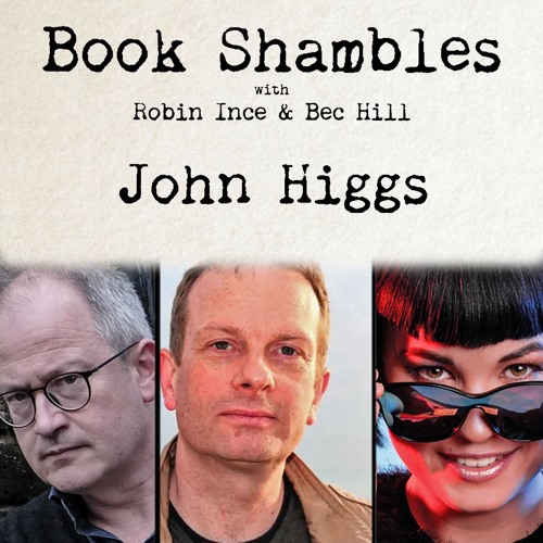 Stream episode Book Shambles - John Higgs by The Cosmic Shambles ...