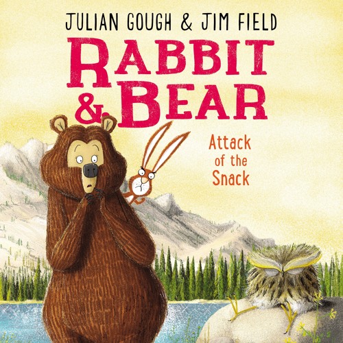 Stream RABBIT AND BEAR: ATTACK OF THE SNACK by Julian Gough, read by Colleen Prendergast - audio ...