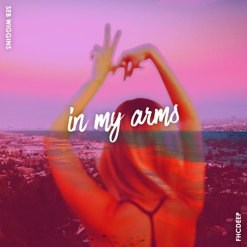 Stream Seb Wiggins - In My Arms by FHC Deep | Listen online for free on ...