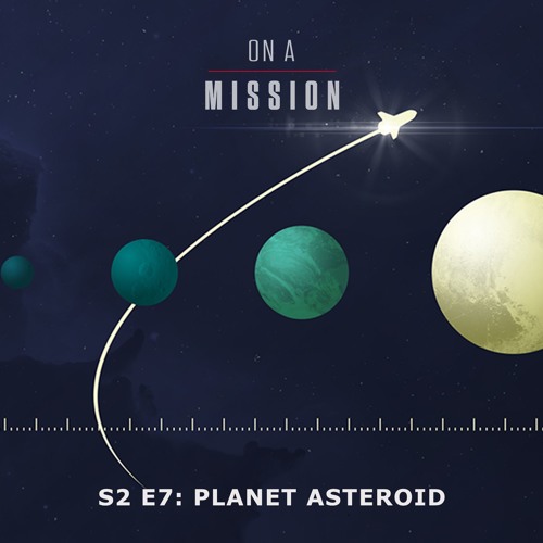 Stream episode Season 2, Episode 7 - Planet Asteroid by NASA podcast ...