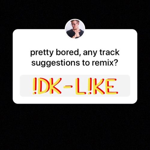 Stream IDK - Like (TIAN Remix) by TIAN | Listen online for free on ... Stream IDK - Like (TIAN Remix) by TIAN | Listen online for free on ...
