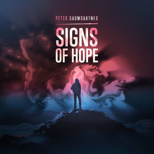 Stream Signs Of Hope (from the album For You) by Peter Baumgartner ...