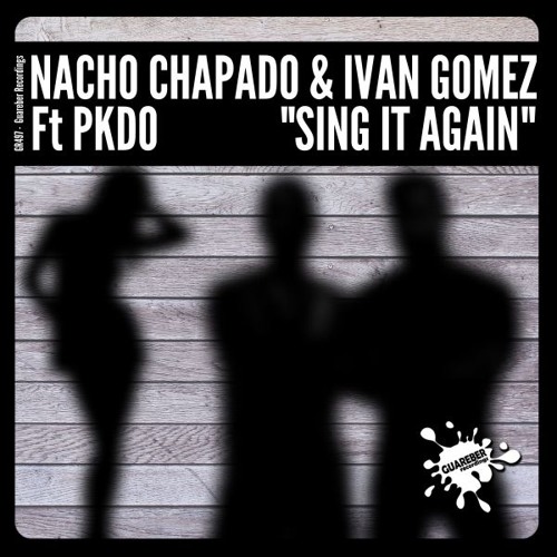 Stream GR497 Nacho Chapado & Ivan Gomez Ft PKDO - Sing It Again ...