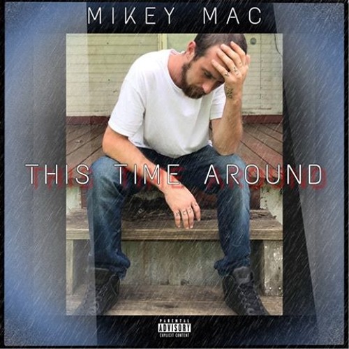 Stream Mikey.Mac | Listen to This Time Around playlist online for free ...