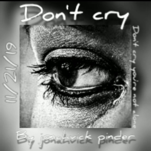 Stream Don't cry by Jonahvick pinder by DJ LYRICS | Listen online for ...