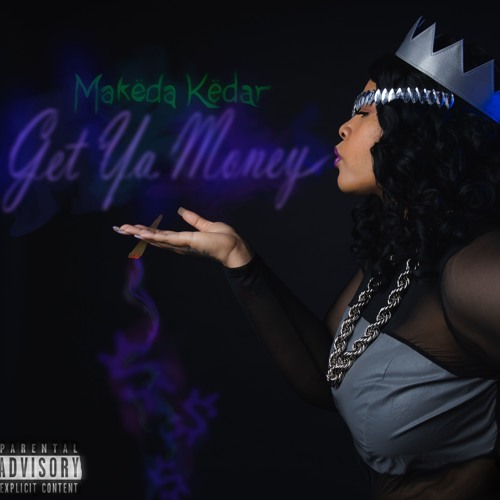 Stream Get Ya Money (audio) by Makeda Kedar | Listen online for free on ...