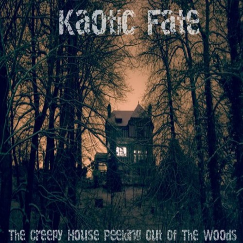 Stream Kaotic Fate-The Creepy House Peeking Out Of The Woods by ...