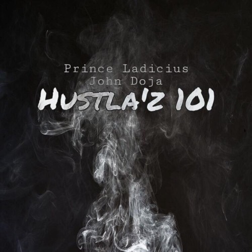 Stream Hustlaz 101 (ft. John Doja) (prod. Stunnah Beatz) by Prince ...
