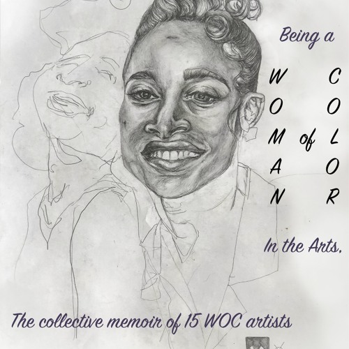 Stream Being a Woman of Color in the Arts | Listen to Being a Woman of ...