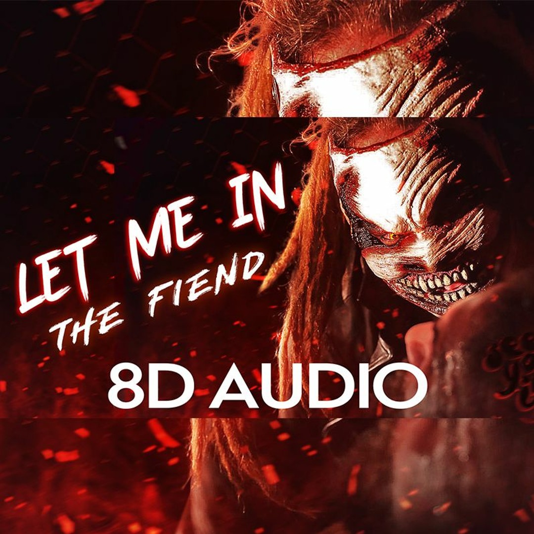 Stream [8D AUDIO] Let Me In - The Fiend | Entrance Theme Song | Bray ...