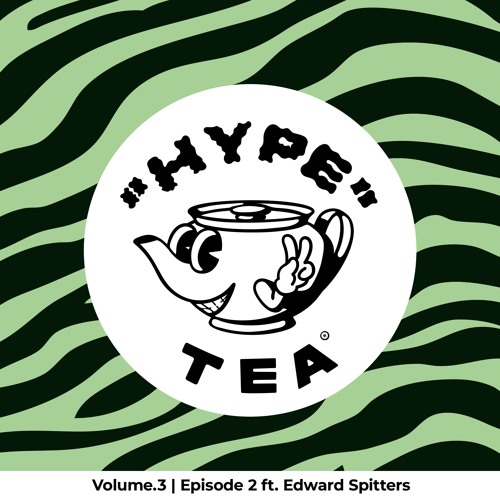 Stream Hype Tea Volume.3 | Episode 2 ft. Edward Spitters aka chocoprins ...