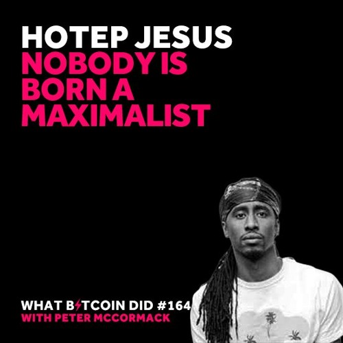 Stream episode Hotep Jesus on Nobody is Born a Maximalist by Mr ...