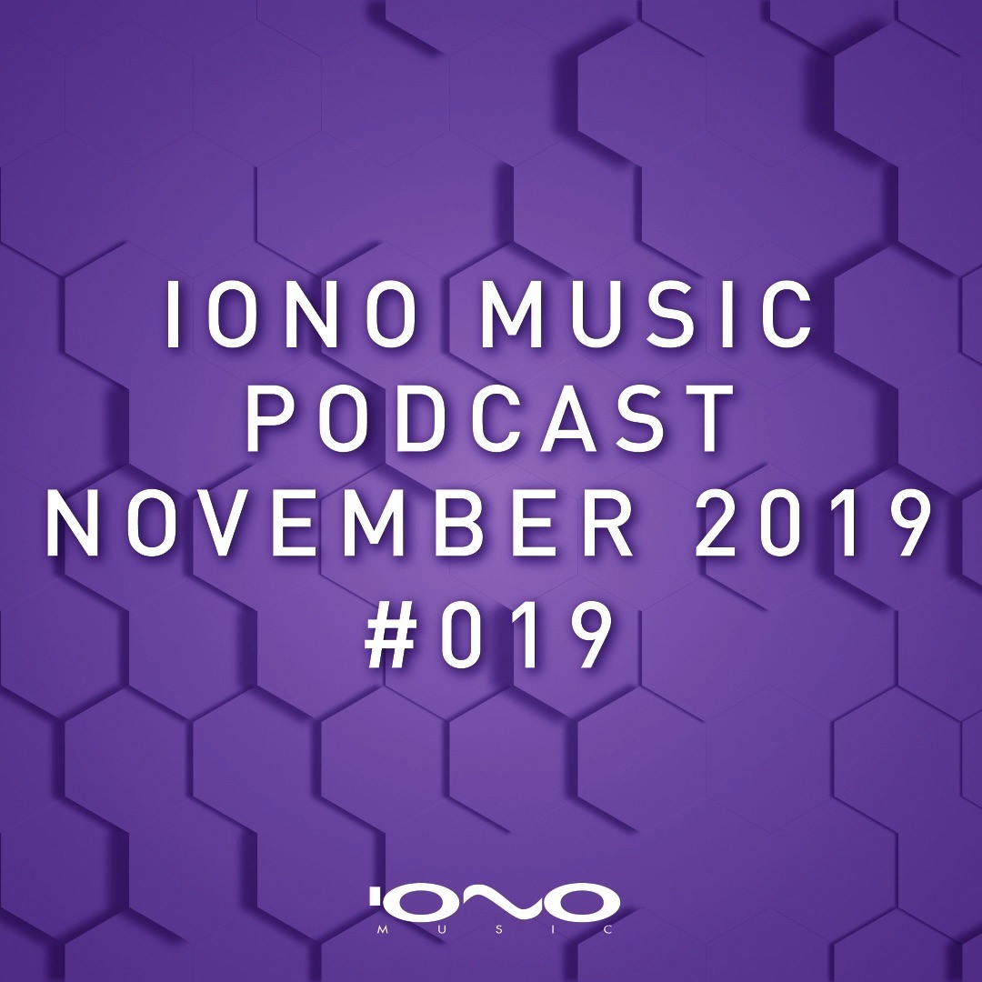 Stream IONO MUSIC PODCAST #019 - November 2019 by IONO MUSIC (official ...