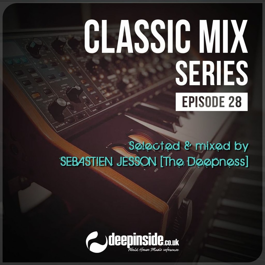 Stream CLASSIC MIX Episode 28 mixed by SEBASTIEN JESSON * Exclusive ...