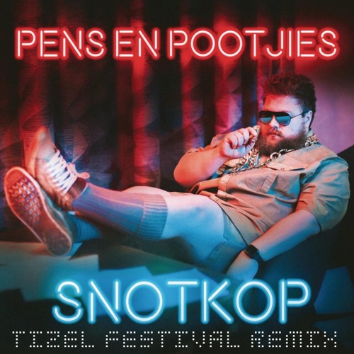 Snotkop - Pens En Pootjies (Tizel Festival Remix) - Listen to music