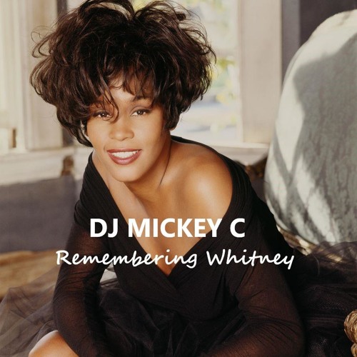 Stream Remembering Whitney! (Live Nov 20 2019) by DJ Mickey Cain ...