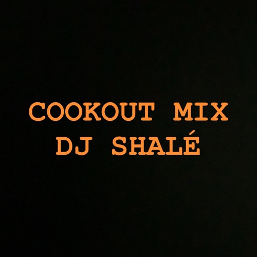 Cookout Mix - DJShalé by Jay Shalé | Free Listening on SoundCloud