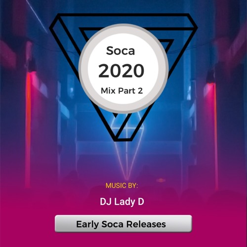Stream Soca 2020 Mix Part 2 by DJ LadyD | Listen online for free on ...