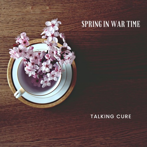 Stream Spring In War Time (Le Temps est bon) by Talking Cure | Listen ...