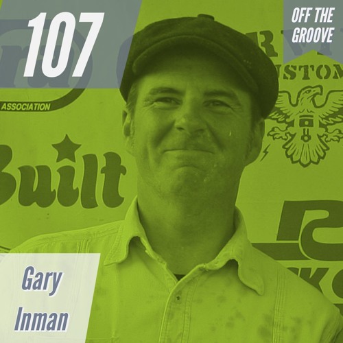 Stream episode Episode 107 - Gary Inman by Off the Groove podcast ...