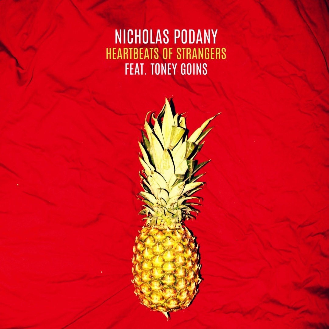 Stream Heartbeats Of Strangers (feat Toney Goins) by Nicholas Podany ...