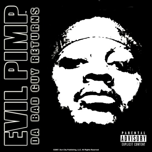 Stream Sun City Publishing, LLC | Listen to Evil Pimp- Da Bad Guy ...