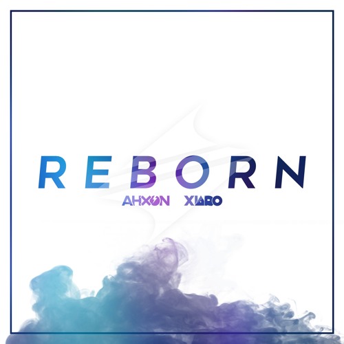 Stream Xiaro x AhXon - Reborn [Summer Sounds Release] by Summer Sounds ...