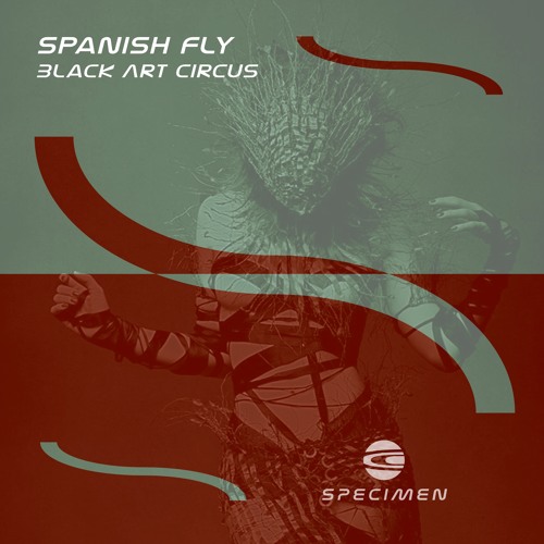 Stream 04 Spanish Fly - Black Art Circus by Specimen Records | Listen ...