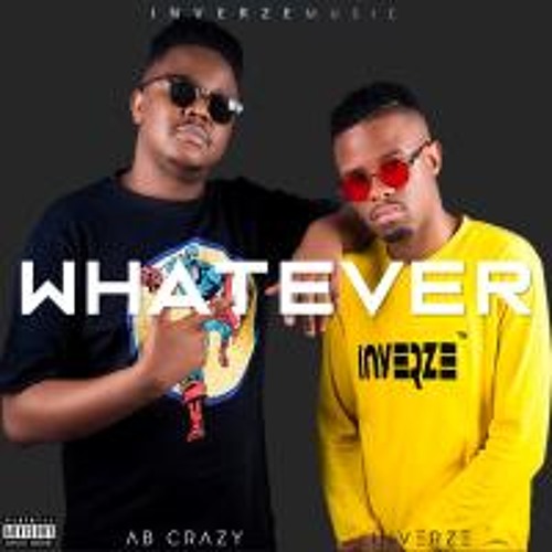 Stream Whatever ft AB Crazy (Prod. by Sikho Beats) by INVERZE | Listen ...
