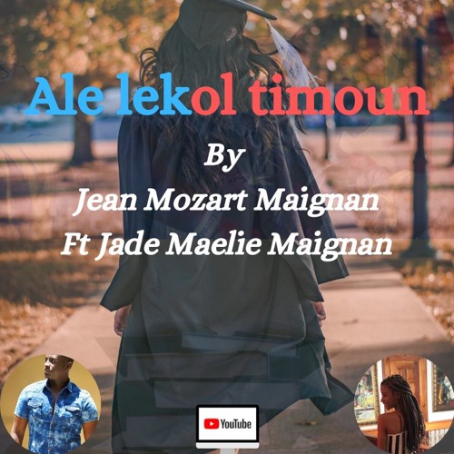 Stream Ale lekol timoun (Jean Mozart Maignan ft Jade Maelie Maignan) by ...