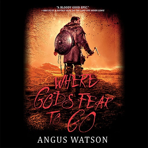 Stream WHERE GODS FEAR TO GO by Angus Watson Read by Sean Barrett ...