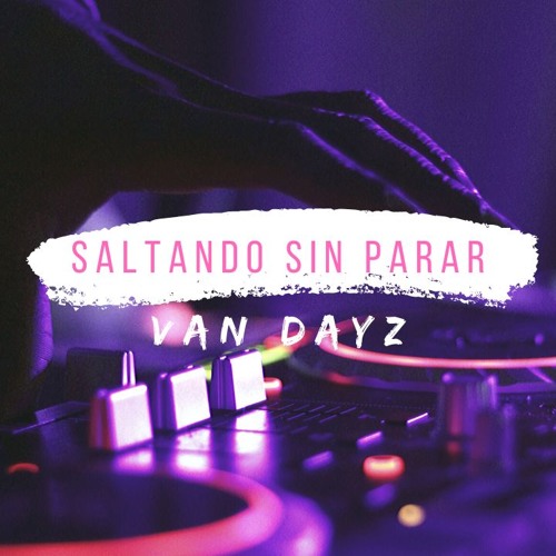 Stream Saltando Sin Parar by VanDayzOfficial | Listen online for free ...