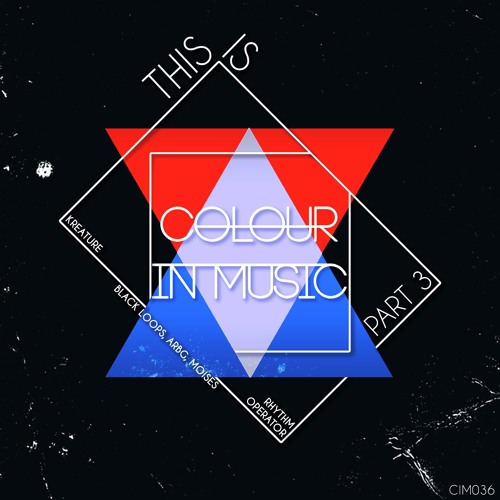 Stream Colour In Music | Listen to VA - This Is Colour In Music, Pt. 3 ...