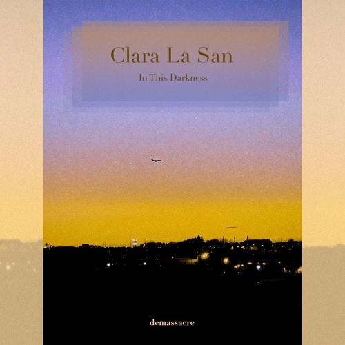 Stream clara la san - in this darkness (demassacre remix) by demassacre ...