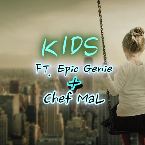 Stream KIDS - FT.Epic Genie + CHEF MAL by WOOZY TAY | Listen online for ...