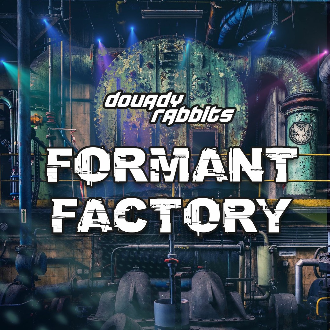 Stream Douady Rabbits - Formant Factory [150] by Douady Rabbits ...