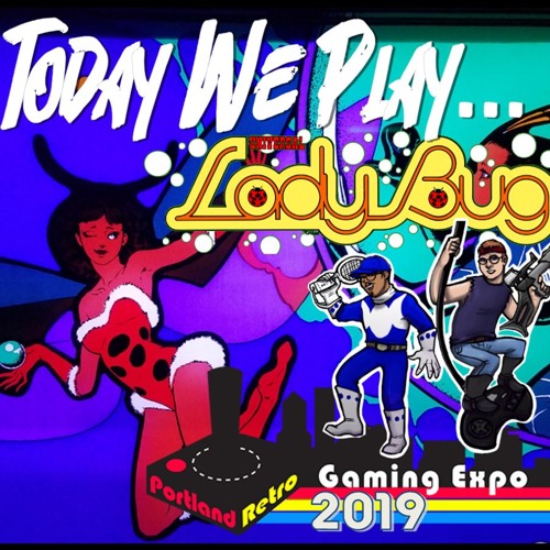 Stream Today We Play - Ladybug at the Portland Retro Gaming Expo by ...
