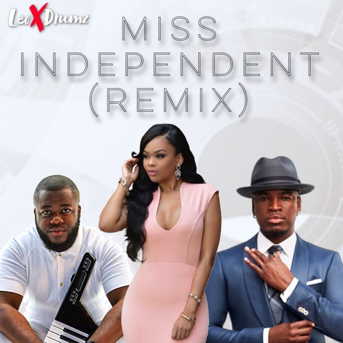 Stream Miss Independent (Remix) by LeoXDrumz | Listen online for free ...