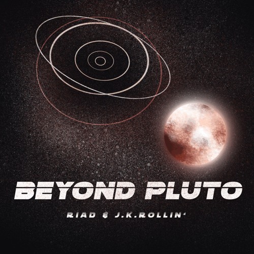 Stream RIAD & J.K.Rollin' - Beyond Pluto by Jack Rollin' | Listen online for free on SoundCloud