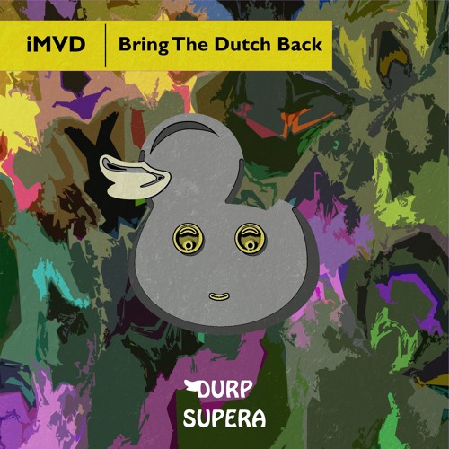 Stream iMVD - Bring The Dutch Back by Durp Supera Recs | Listen online ...