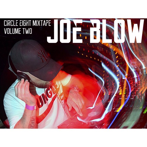 JOE BLOW CIRCLE EIGHT MIXTAPE VOL2 by Joe Blow/circle8 | Free Listening ...