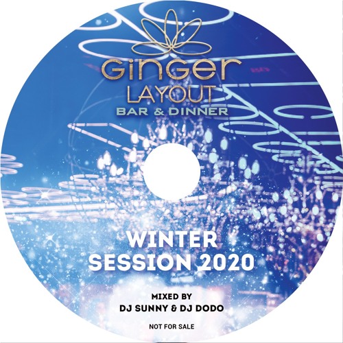 Stream Ginger Layout - Winter Session 2020 (Mix By Sunny & Dodo) by DJ ...