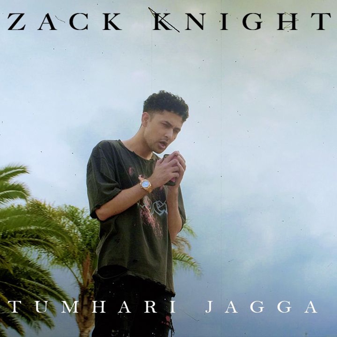 Listen to Zack Knight - Tumhari Jagga by iamzackknight in vibe playlist ...