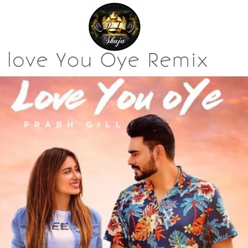 Stream Love You Oye DJ SHUJA REMIX by dj shuja | Listen online for free ...